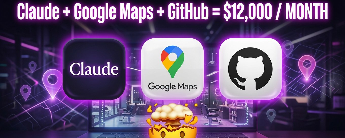 Claude + Google Maps + free code = $12,000/month selling websites to ...